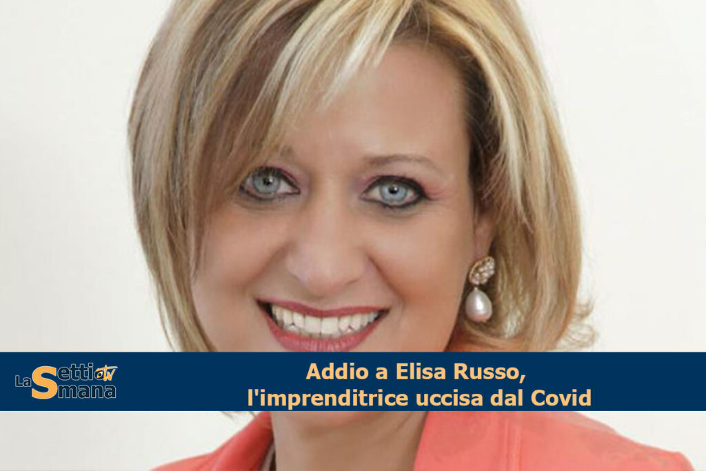 Addio a Elisa Russo, l'imprenditrice uccisa dal Covid