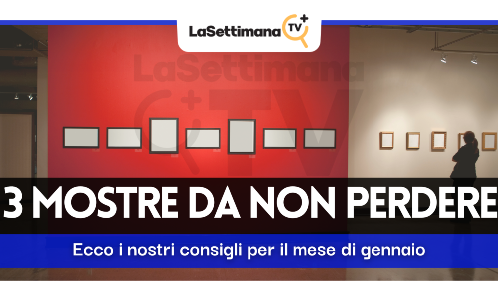 3 mostre d’arte che si terranno a gennaio da non perdere – La Settimana TV