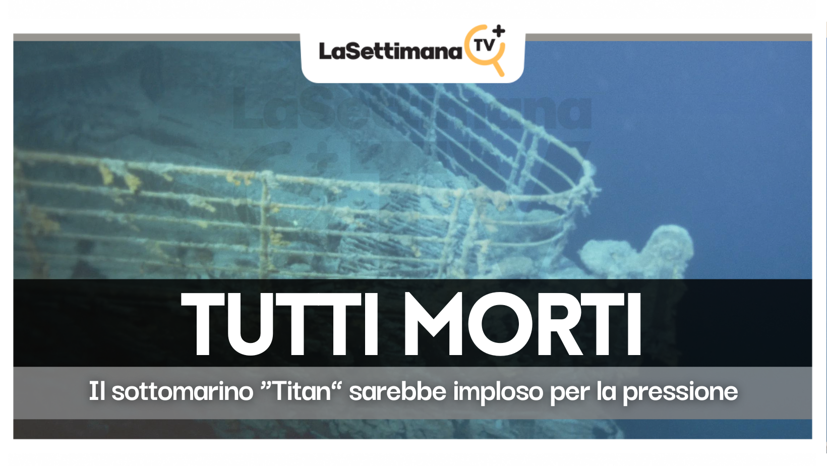 Titan: il sottomarino potrebbe essere imploso a causa della pressione - La Settimana TV