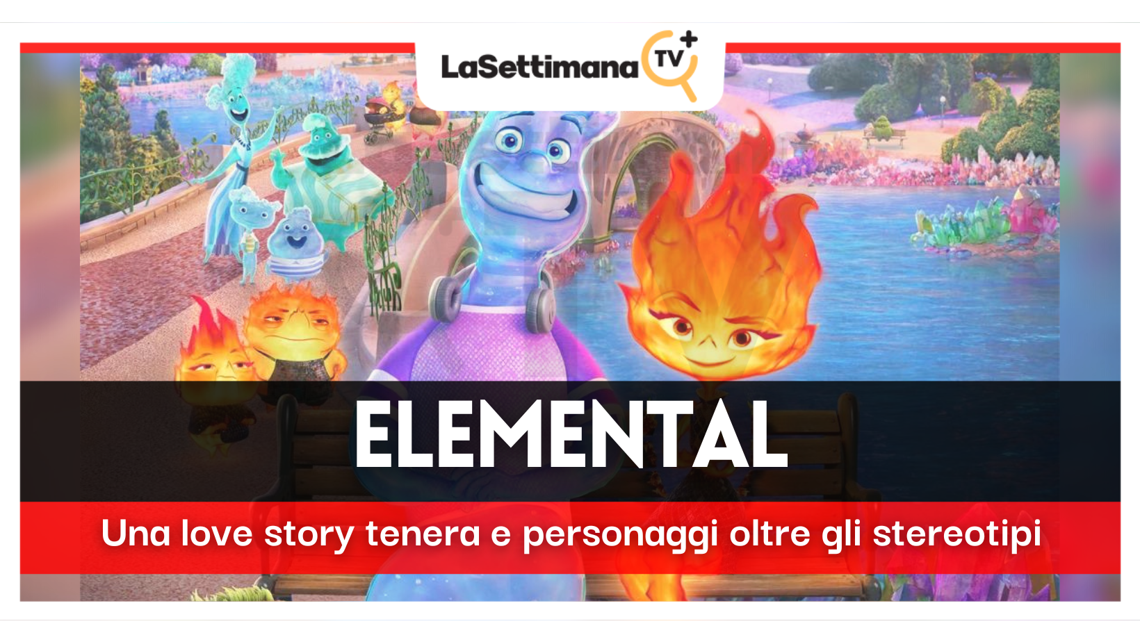 Elemental // RECENSIONE - La Settimana TV
