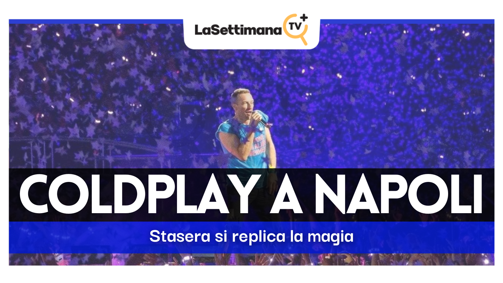 Coldplay a Napoli - Tutto quello che c'è da sapere - La Settimana TV