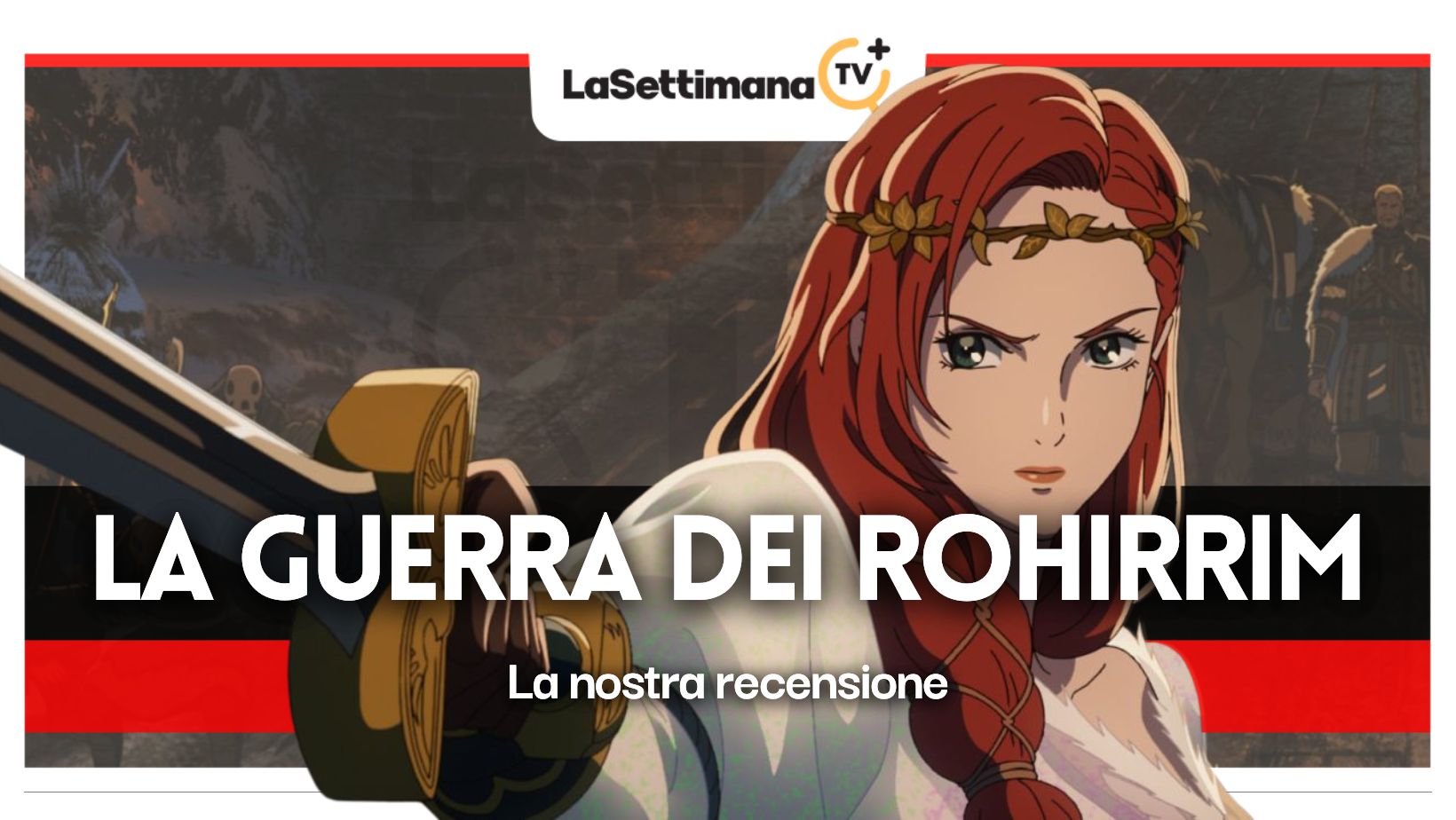 Il Signore degli Anelli: la guerra dei Rohirrim // RECENSIONE - La ...