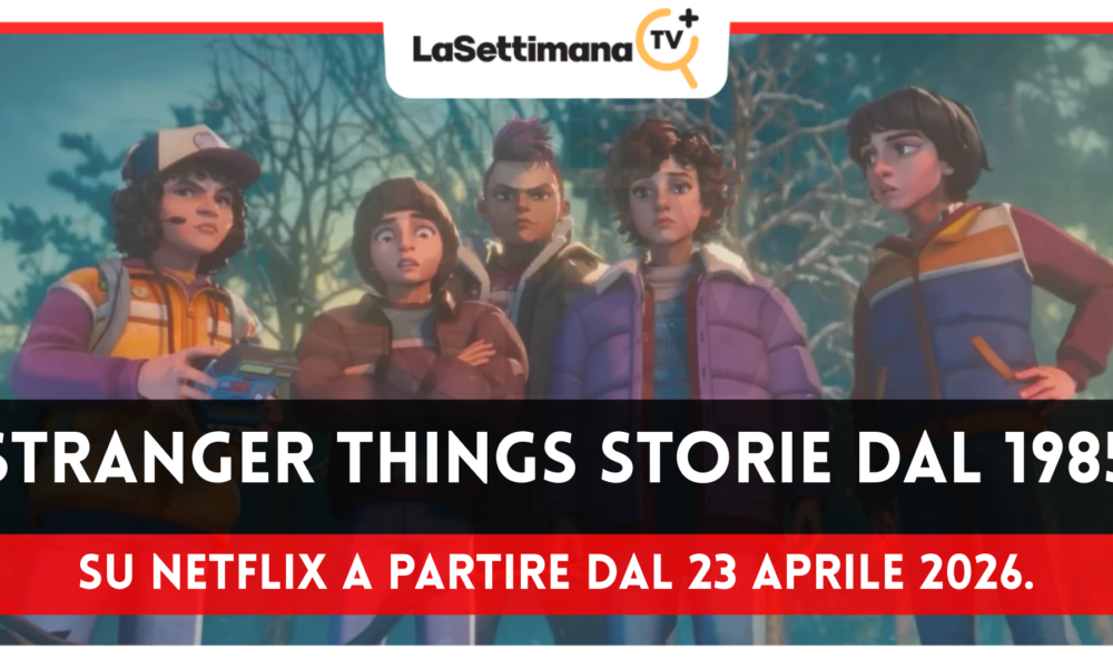 Stranger Things: Storie dal 1985, la nuova serie animata – La Settimana TV